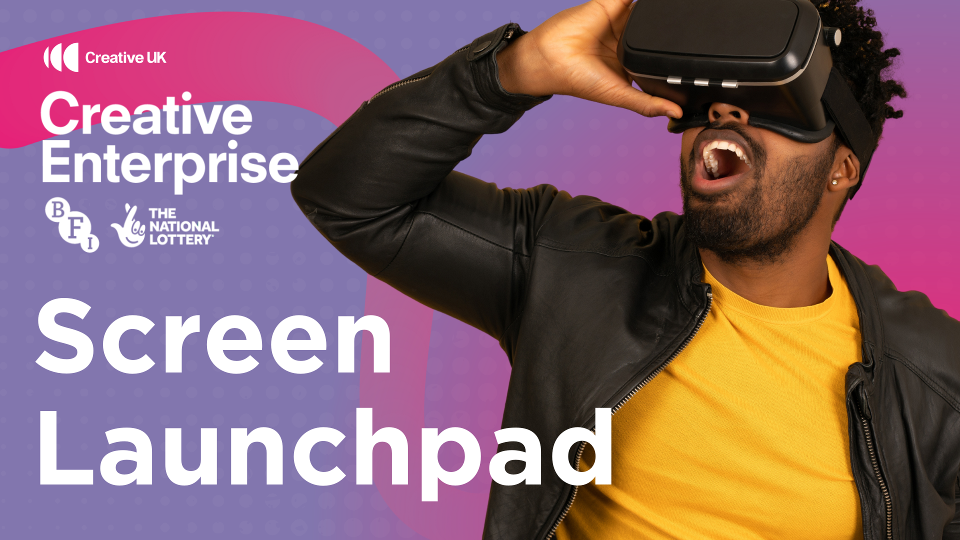 Creative Enterprise Screen Launchpad - Creative UK